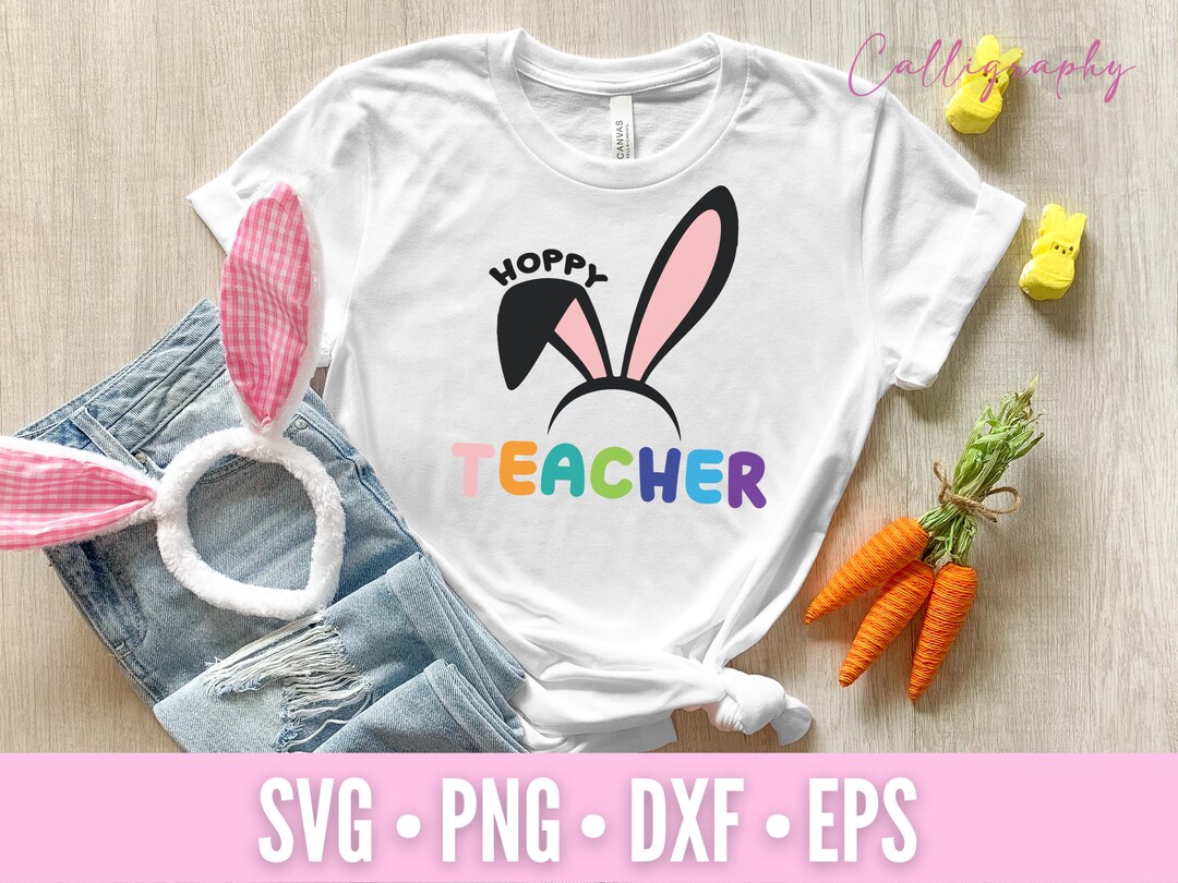 Hoppy Teacher Svg | One Hoppy Teacher | Teacher Bunny Svg | Teacher ...