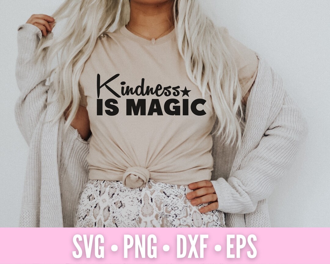 Kindness is Magic Svg | Kindness is Magical | Kindness Shirt Svg | Be ...