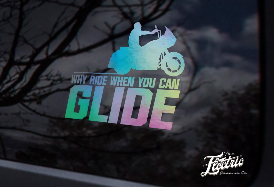 Why Ride When You Can Glide - Motorcycle Decal - Road Glide Motorcycle ...
