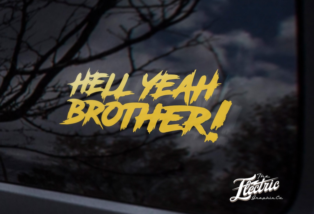 Hell Yeah Brother! Decal - Custom Biker Wrestling Sticker Decal ...