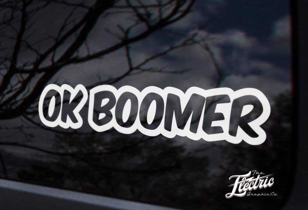 OK BOOMER Decal Funny Decal Sticker Decal - HUMOUR Custom Sticker Decal ...