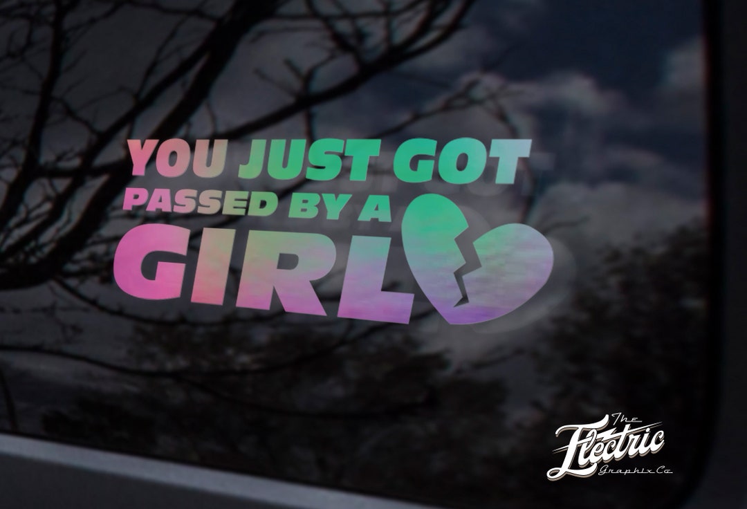 You Just Got Passed by a Girl Custom Sticker Decal - JDM Custom Sticker ...