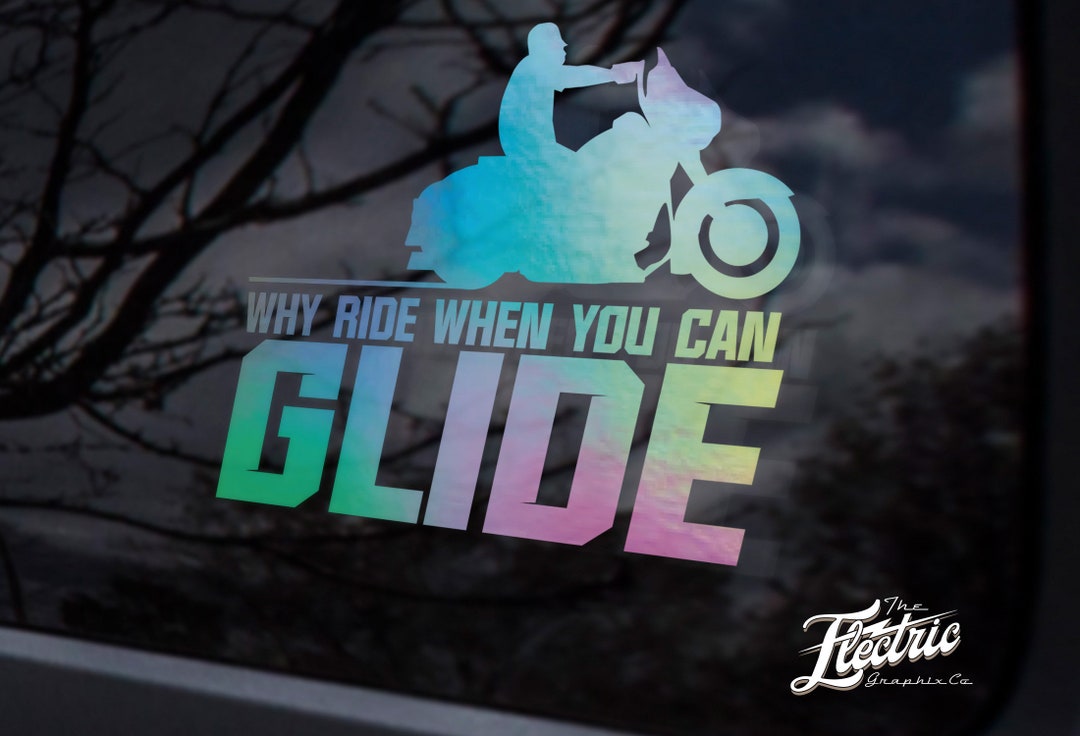 Why Ride When You Can Glide - Motorcycle Decal - Street Glide ...