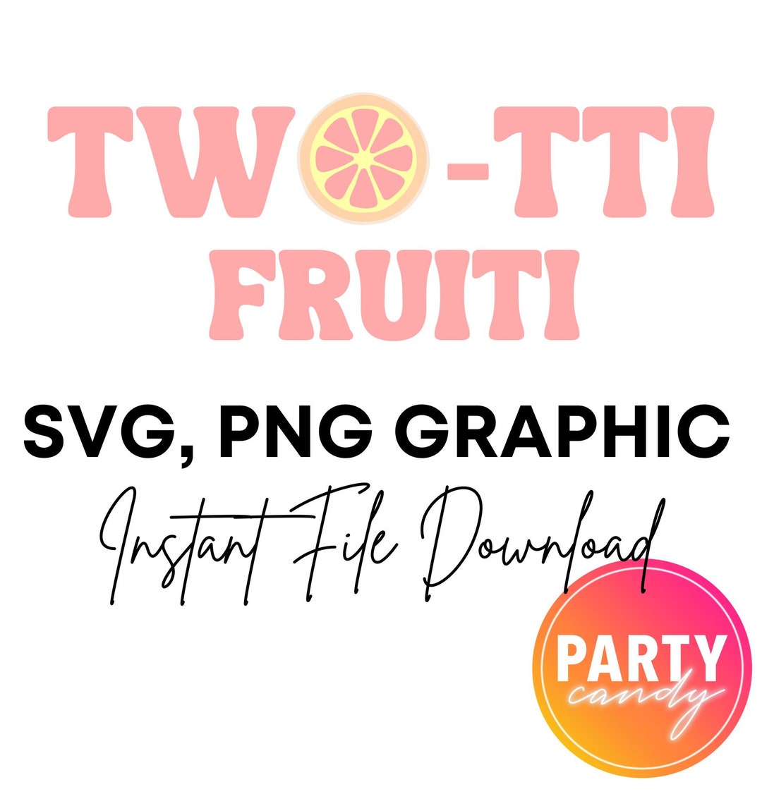 TWOTTI FRUITI Birthday Digital Graphic Download PNG Sag - Etsy