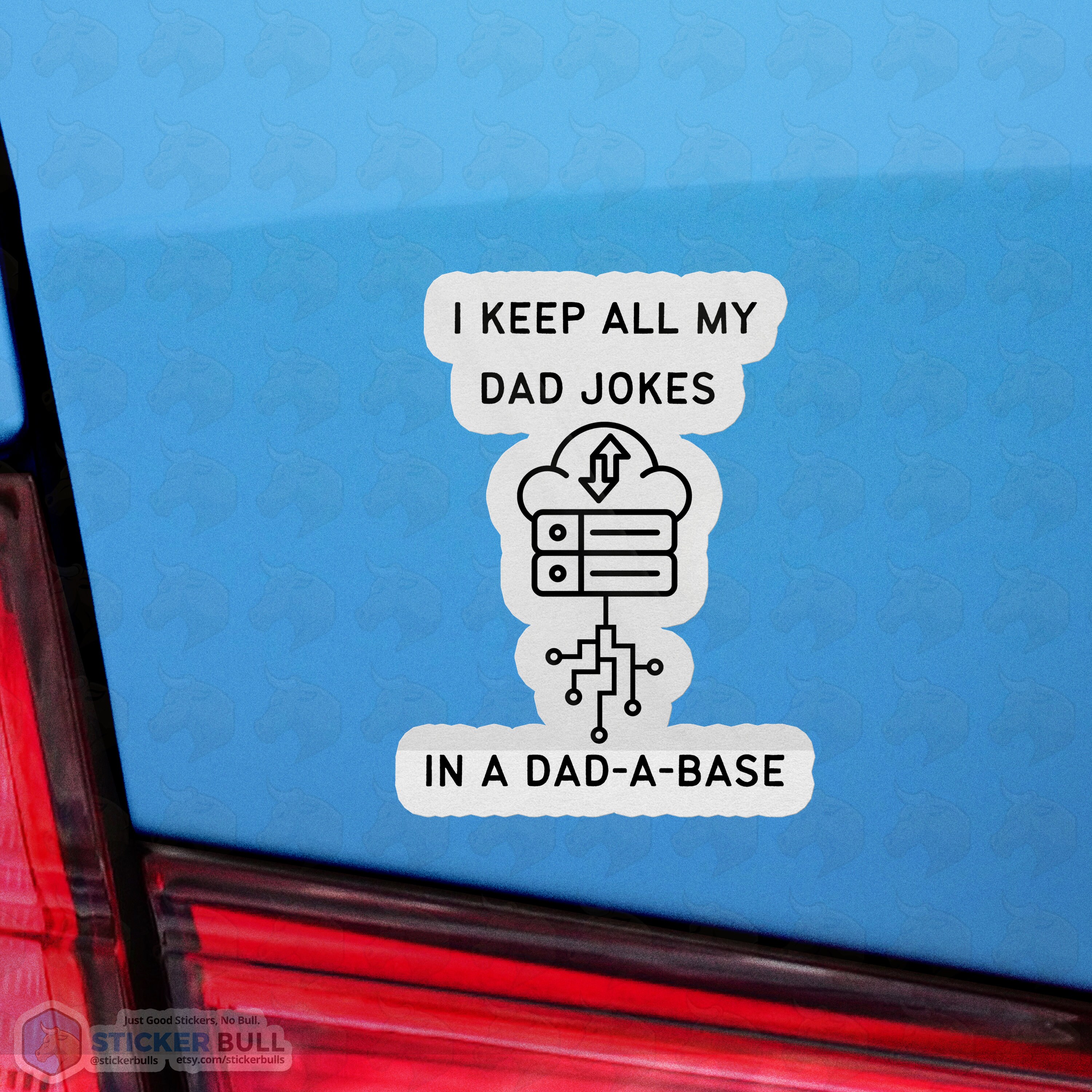 Keep All Dad Jokes in Dad-a-base Sticker, Dad Joke Meme, (5 PACK) BOGO ...