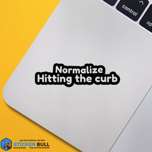 Normalize Hitting the Curb Sticker, Meme Sticker, Funny Driving Bumper ...