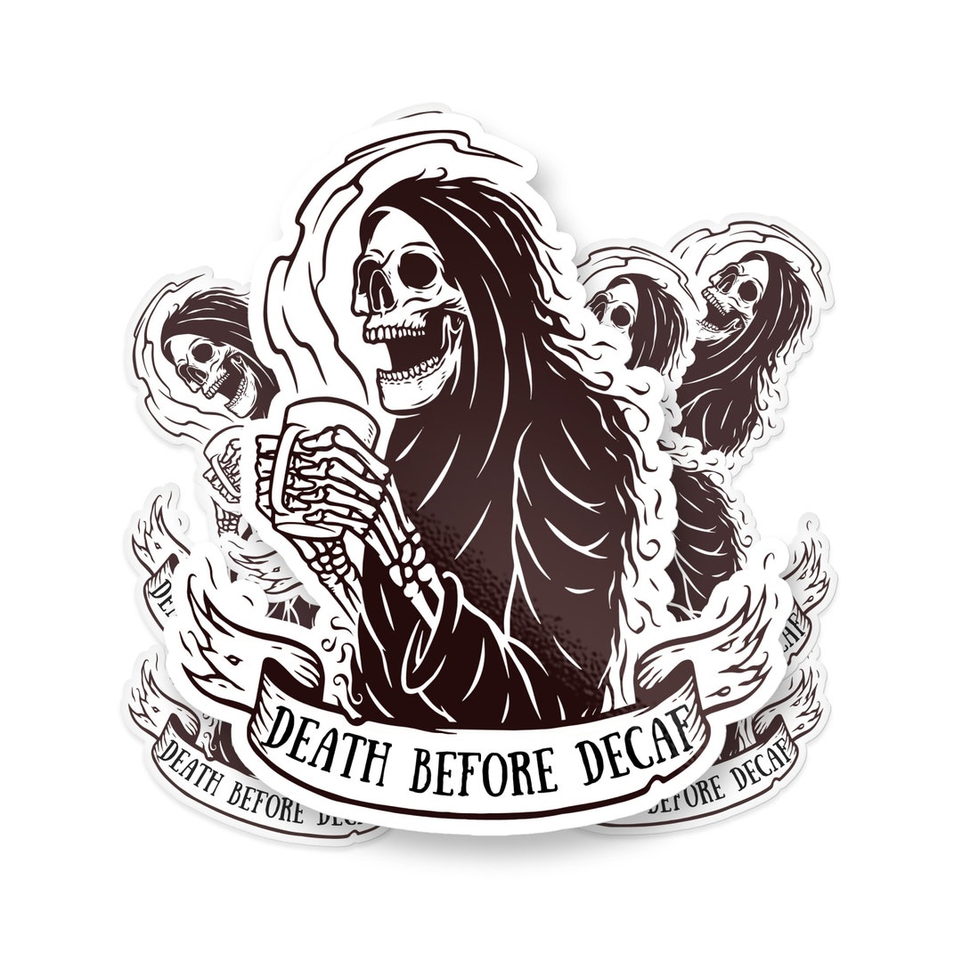 Death Before Decaf, Coffee Lover Sticker, Vinyl Waterproof Sticker for ...