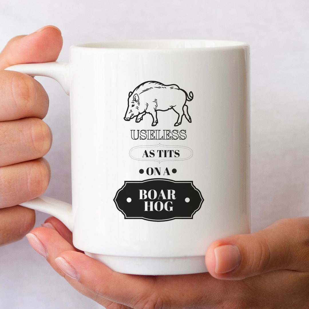 Useless as Tits on A Hogmug, Funny Mug, Meme Mug, Gift Mug, Coffee Mug ...