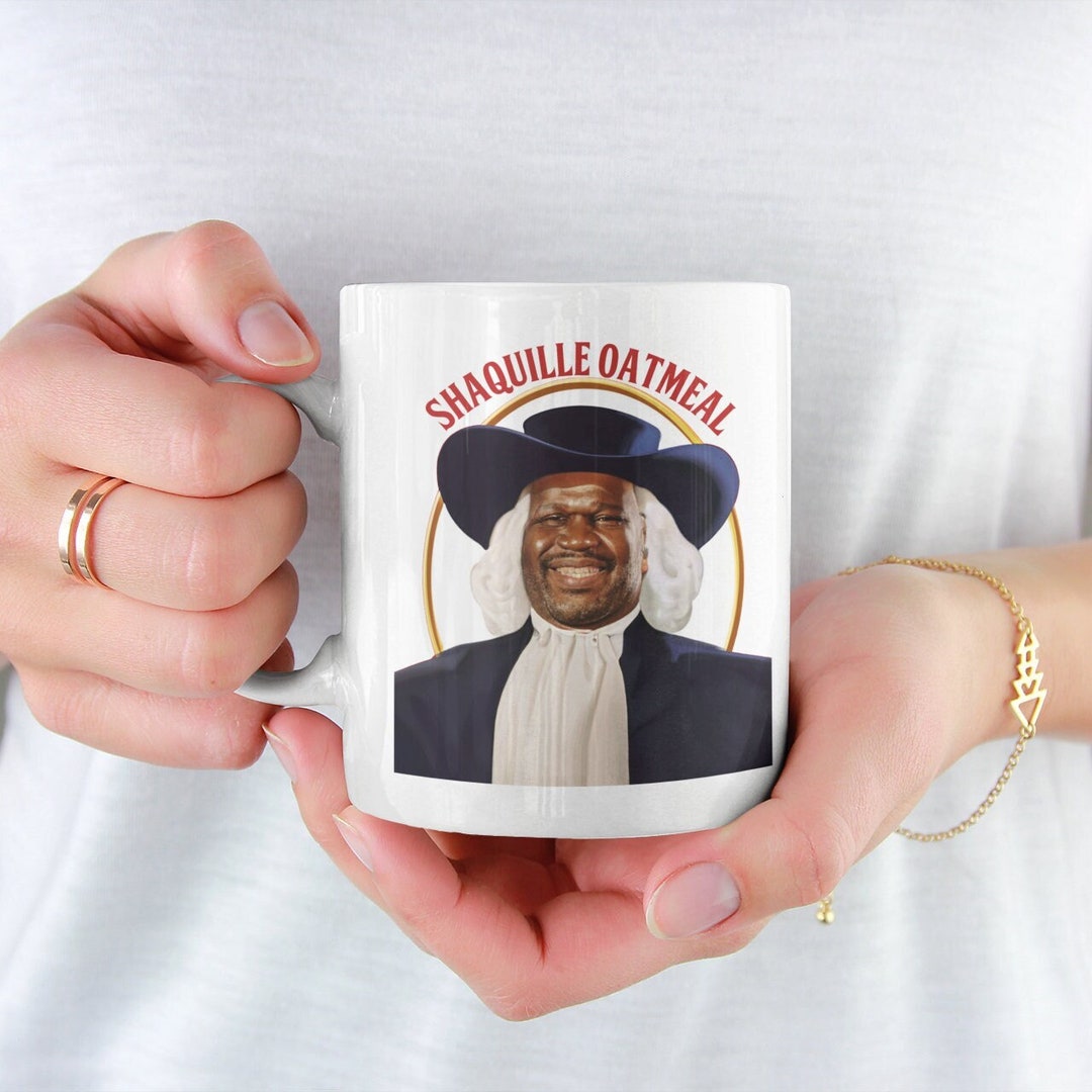 Shaquille Oatmeal Mug, Shaquille O'neal Mug, Funny Parody, Meme, Meme ...