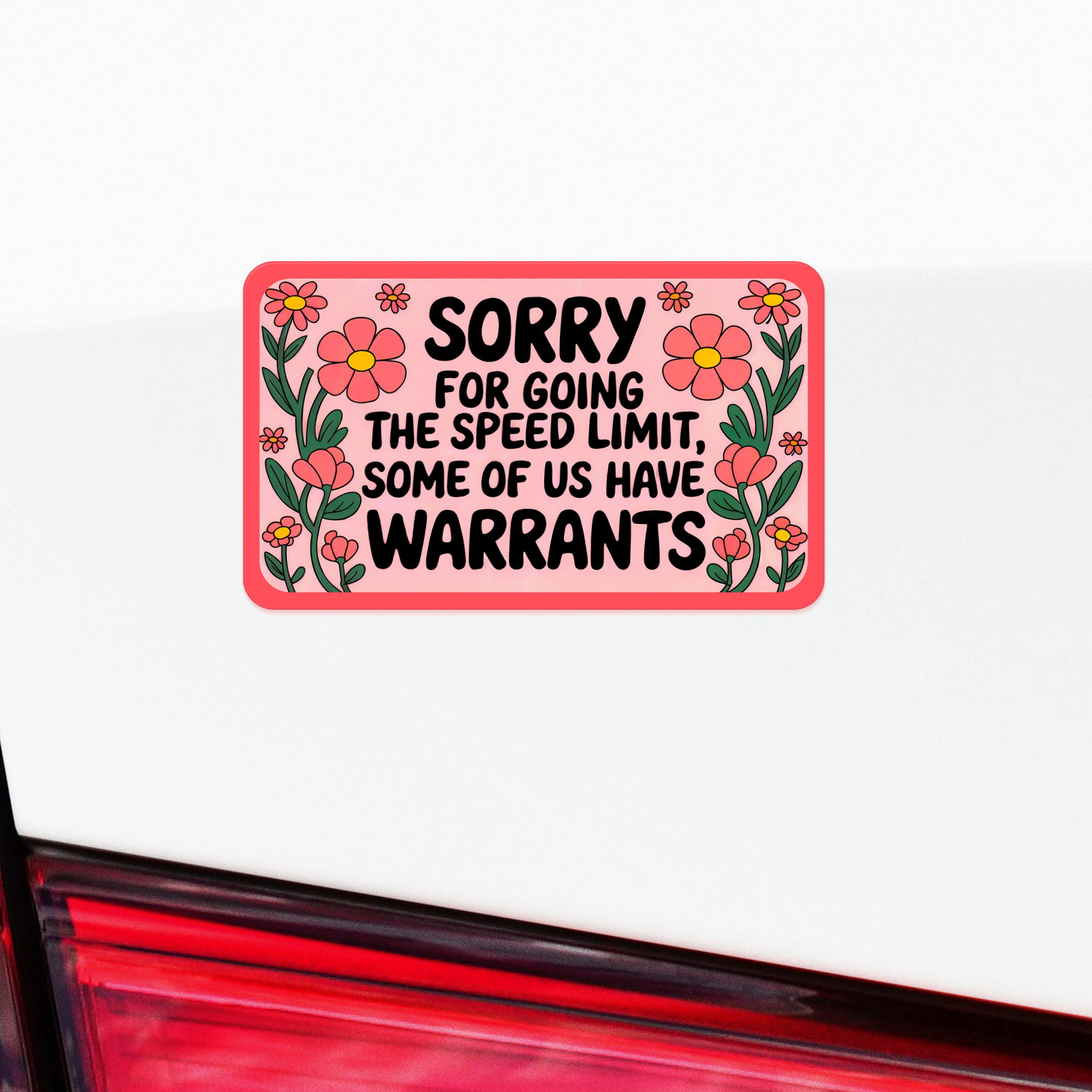 Sorry for Going the Speed Limit Bumper Sticker, I Have Warrants - Etsy