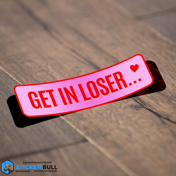 Get in Loser Bumper Sticker - Etsy
