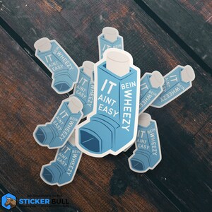It Ain't Easy Bein Wheezy Sticker, Funny Asthma Inhaler Sticker, Cute ...