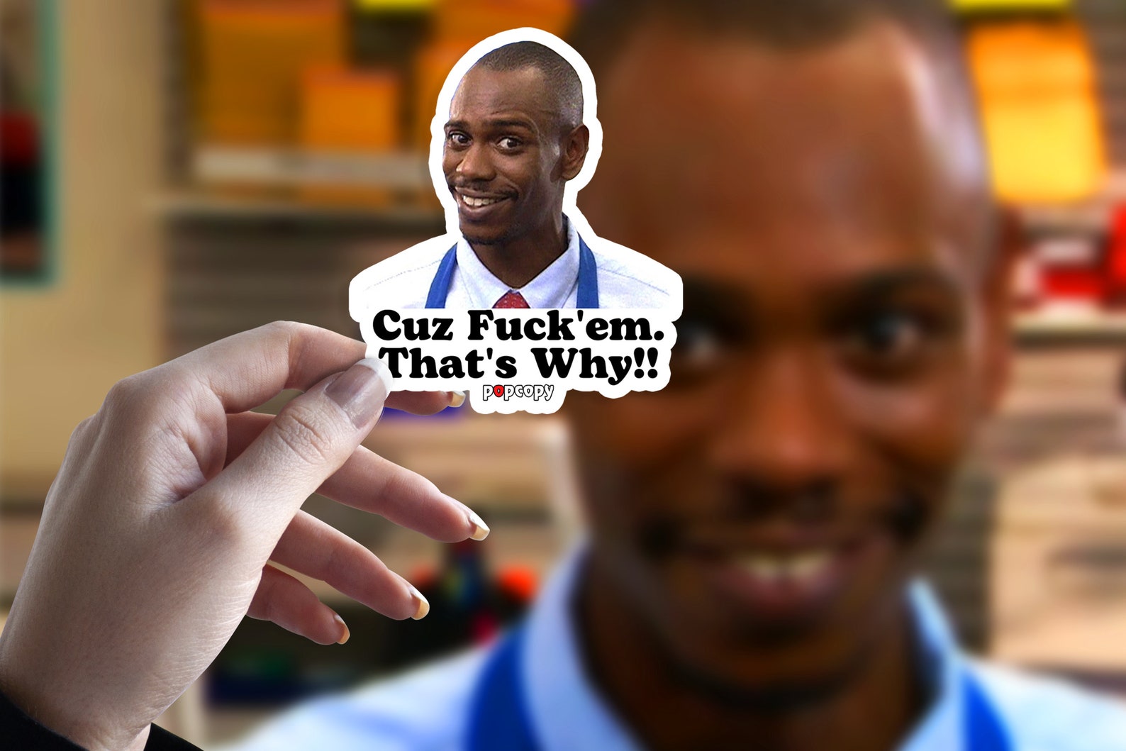 Dave Chappelle Sticker, Popcopy, Cuz F Em That's Why Sticker, Meme ...