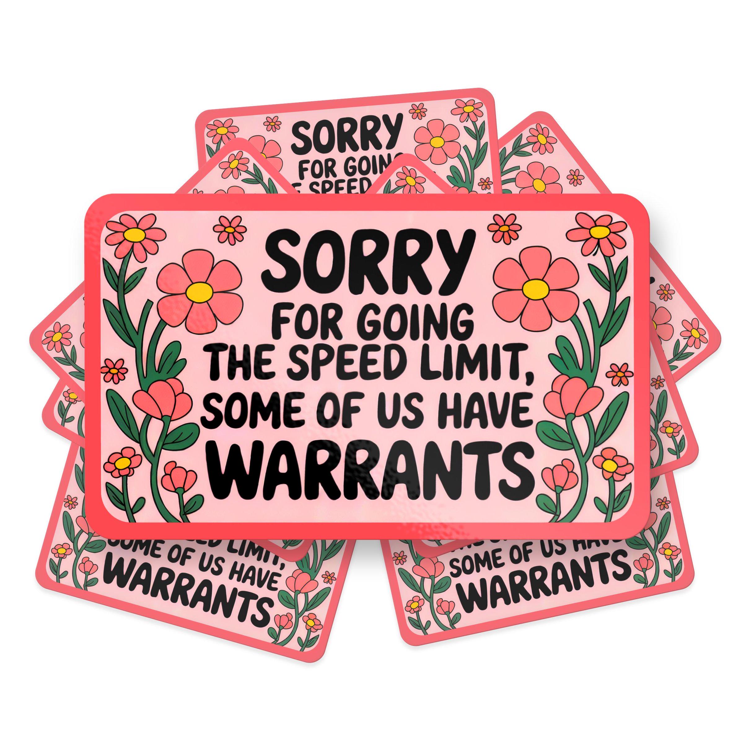 Sorry for Going the Speed Limit Bumper Sticker, I Have Warrants - Etsy