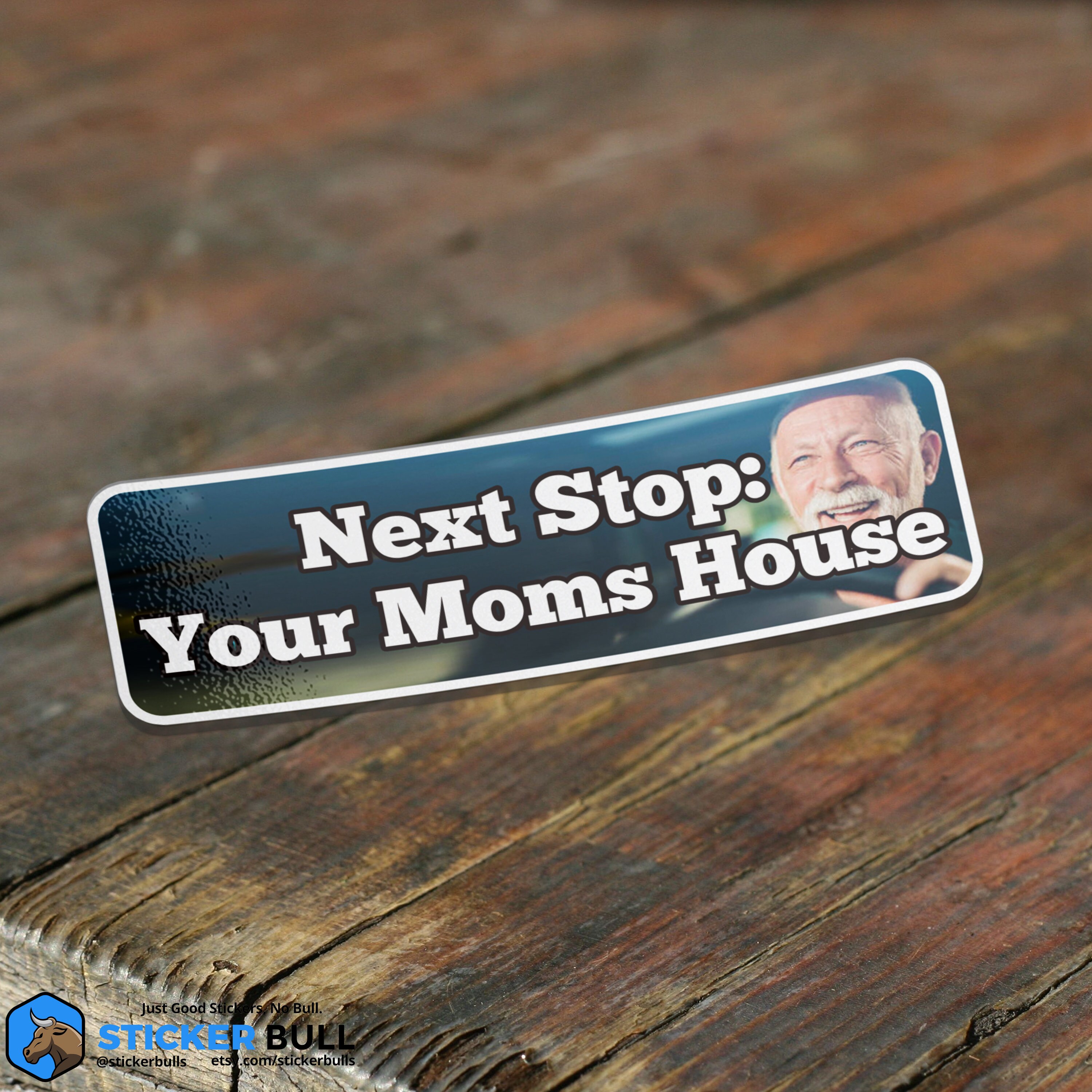 Next Stop Your Moms House Sticker Vinyl Stickers Meme - Etsy