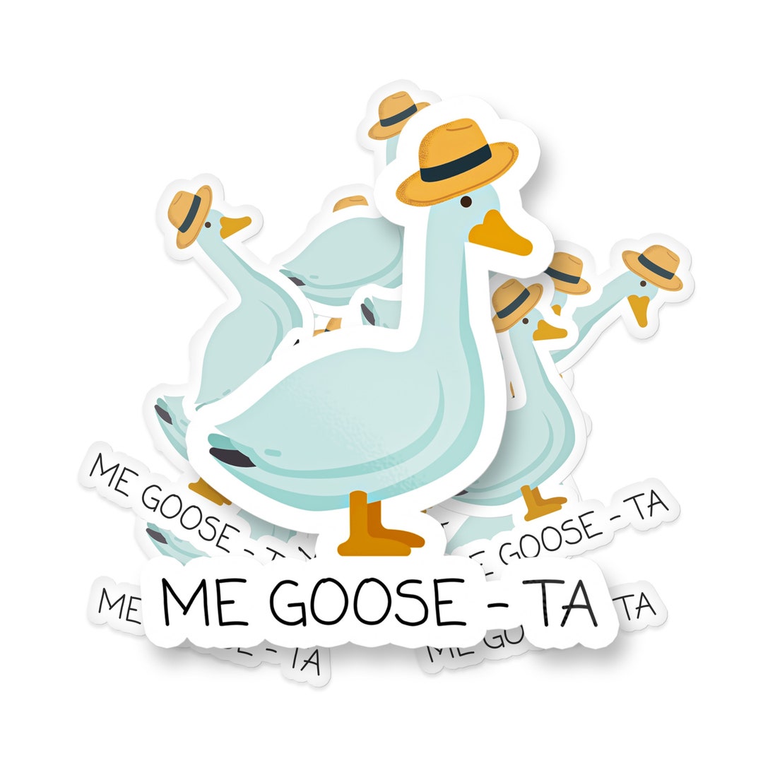 Me Goose Ta Sticker, Me Gusta, Cute Goose Sticker, Meme Sticker, Funny ...