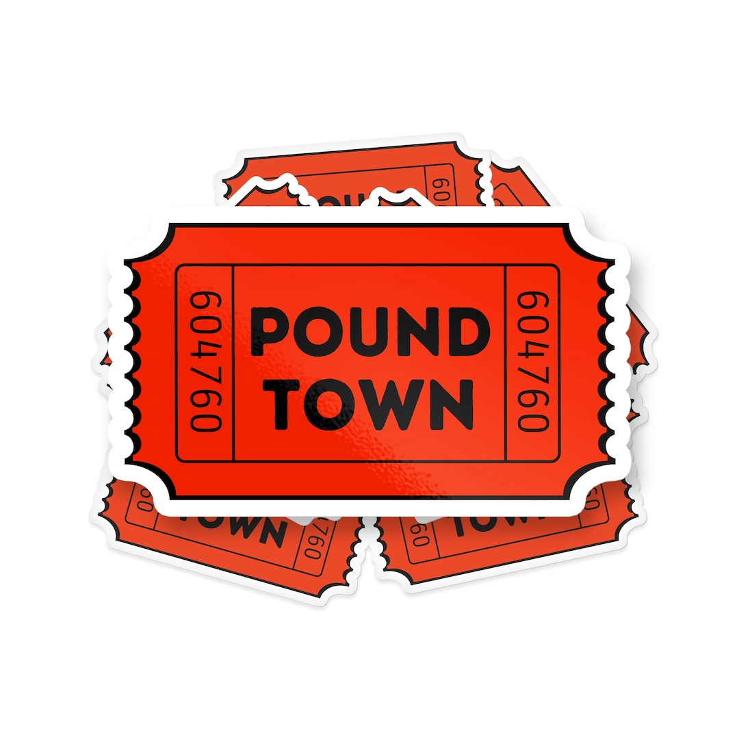 Ticket to Pound Town Sticker, Pound Town Ticket, Ticket Stickers, Funny ...