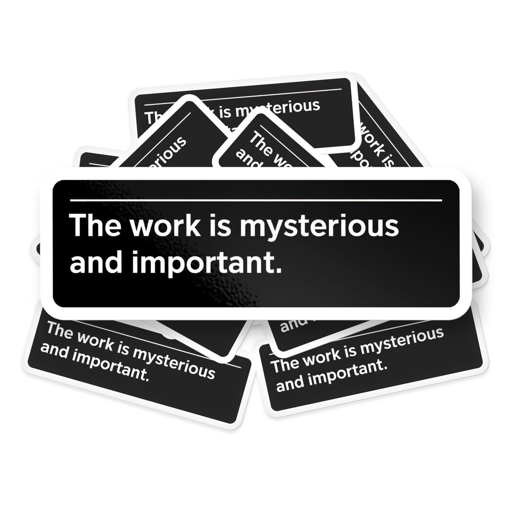 Severance the Work is Mysterious and Important Sticker, Severance Quote ...