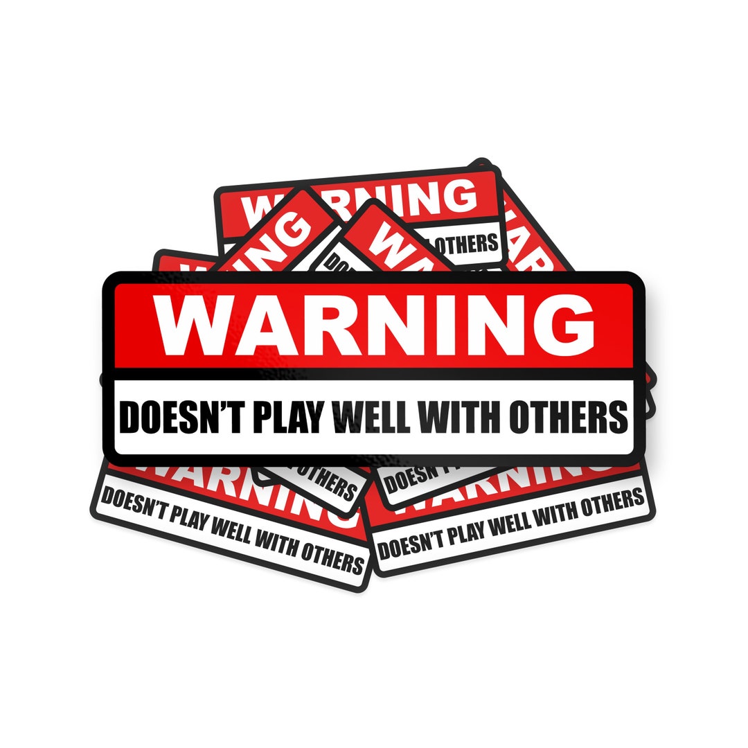 Warning Doesn't Play Well With Others Funny Bumper Sticker, (5 PACK ...