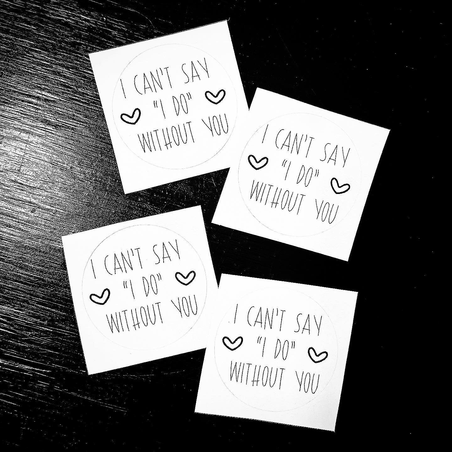 I Cant Say I Do Without You Sticker Labels for Proposal - Etsy