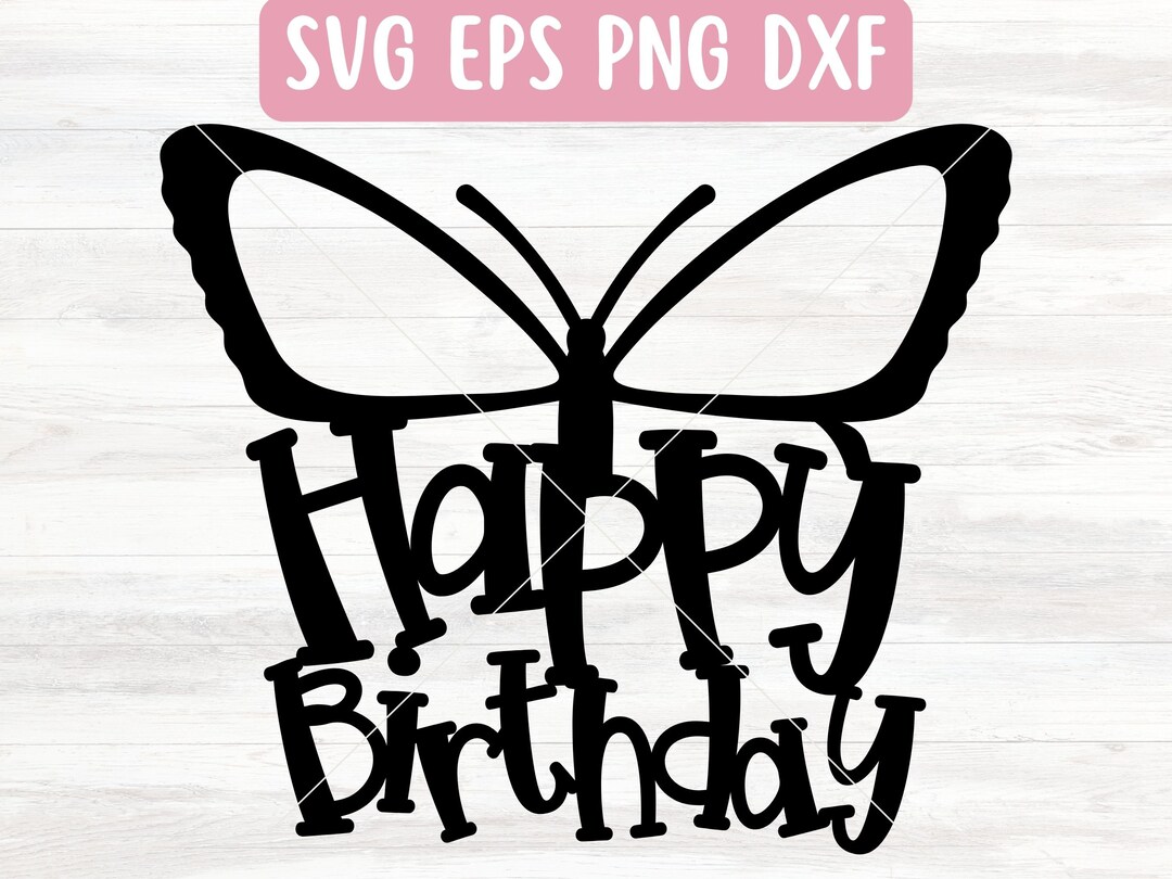 Happy Birthday SVG File for Cricut, Butterfly Cake Topper SVG for ...