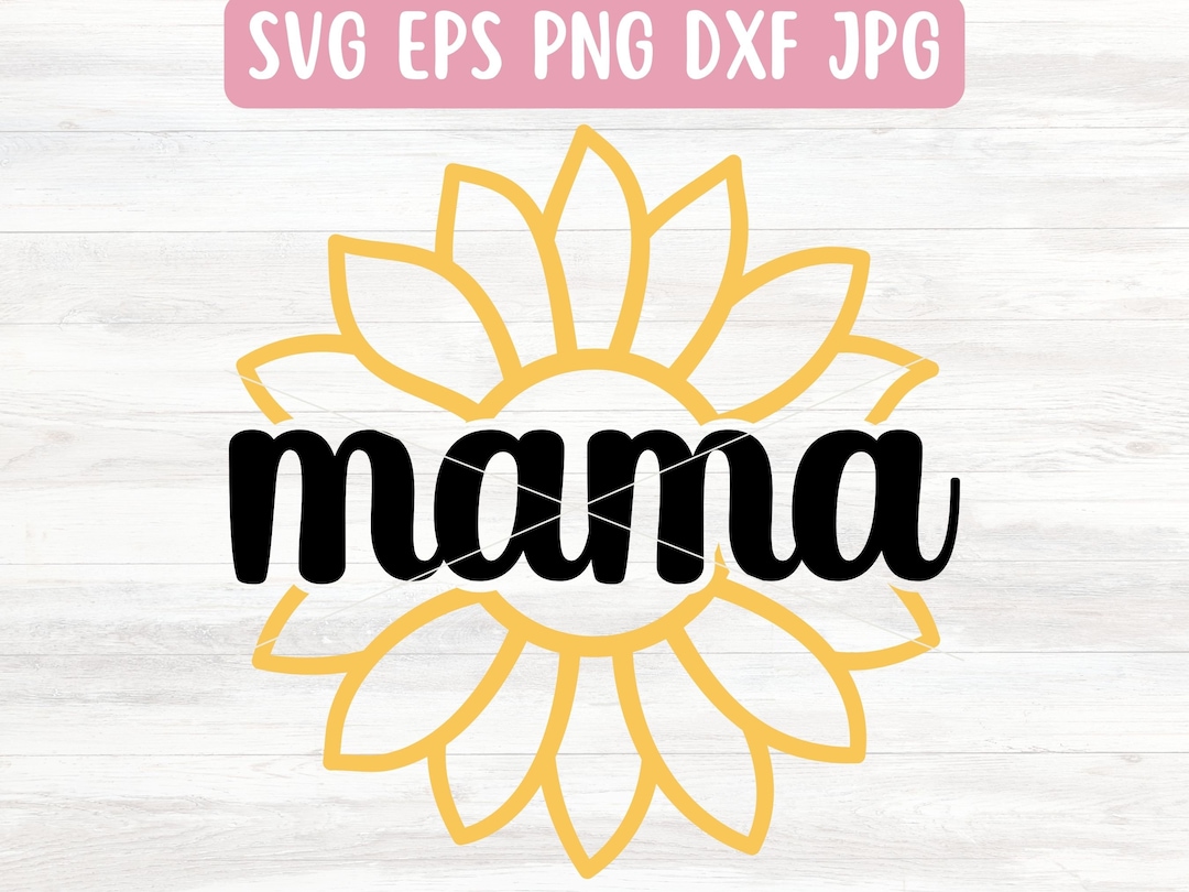 Mama Sunflower SVG File for Cricut, Infusible Ink SVG Shirt Design ...