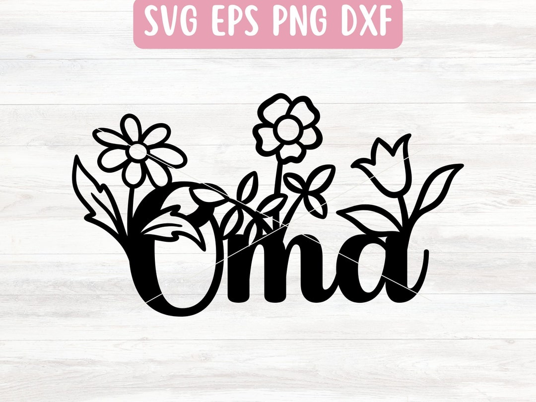 Oma SVG File for Cricut, Mothers Day SVG Gift, Oma PNG File Download ...
