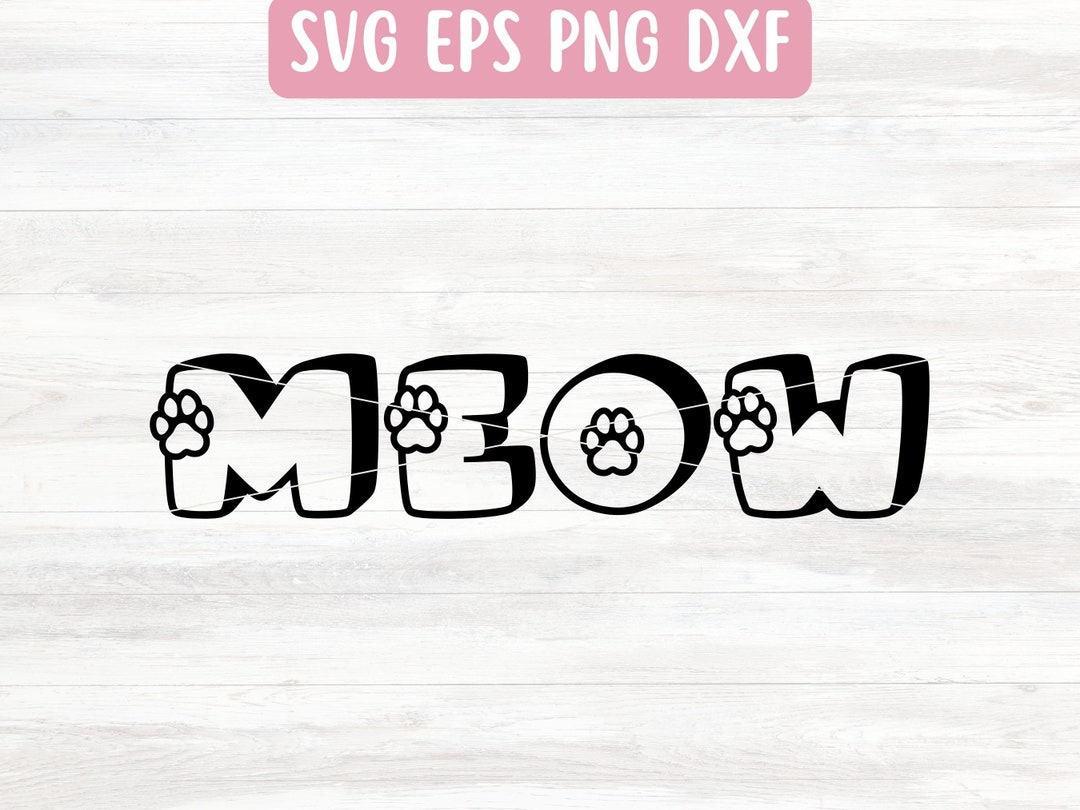 Meow SVG File for Cricut, Cat Lover SVG Vector, Cat Sayings SVG, Cat ...