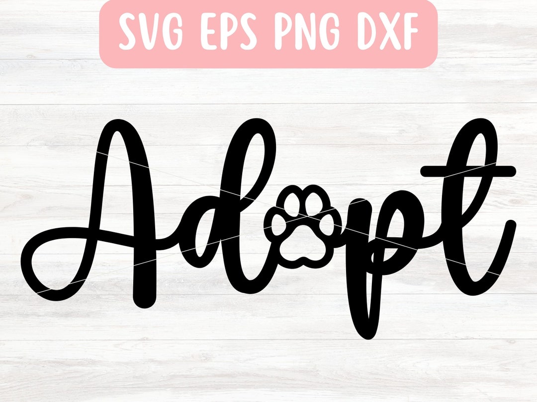 Adopt SVG File for Cricut Dog Lover SVG Vector Dog Sayings - Etsy