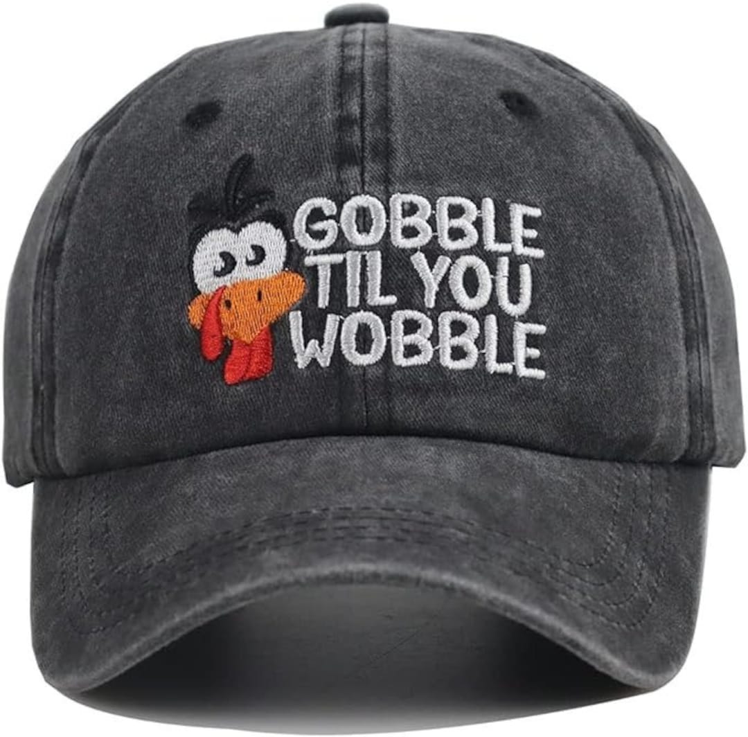 Gobble Til You Wobble Embroidered Thanksgiving Baseball Cap - Etsy