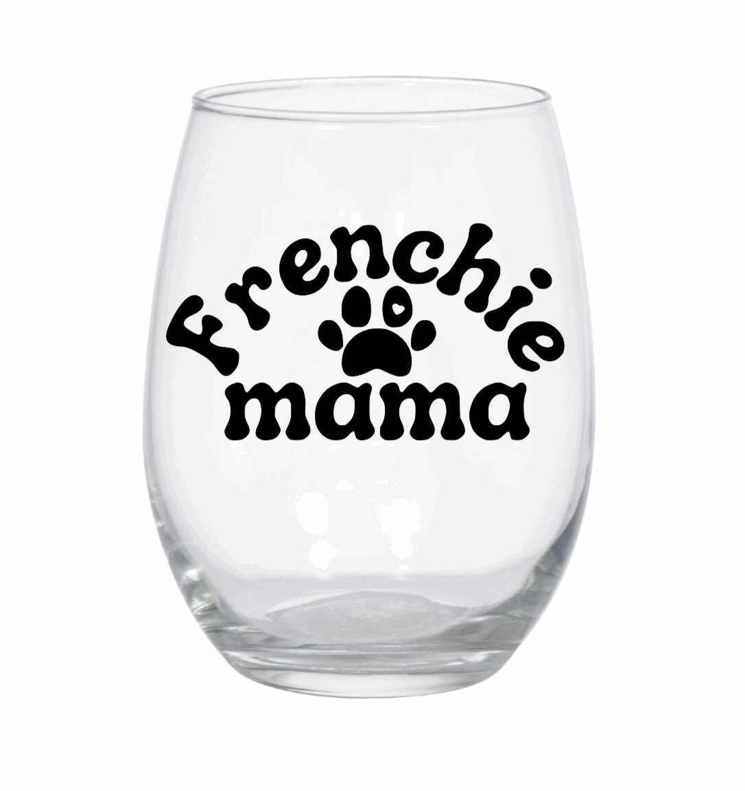 Frenchie Mama Wine Glass French Bulldog Mom Gift Frenchie Mom Wine ...