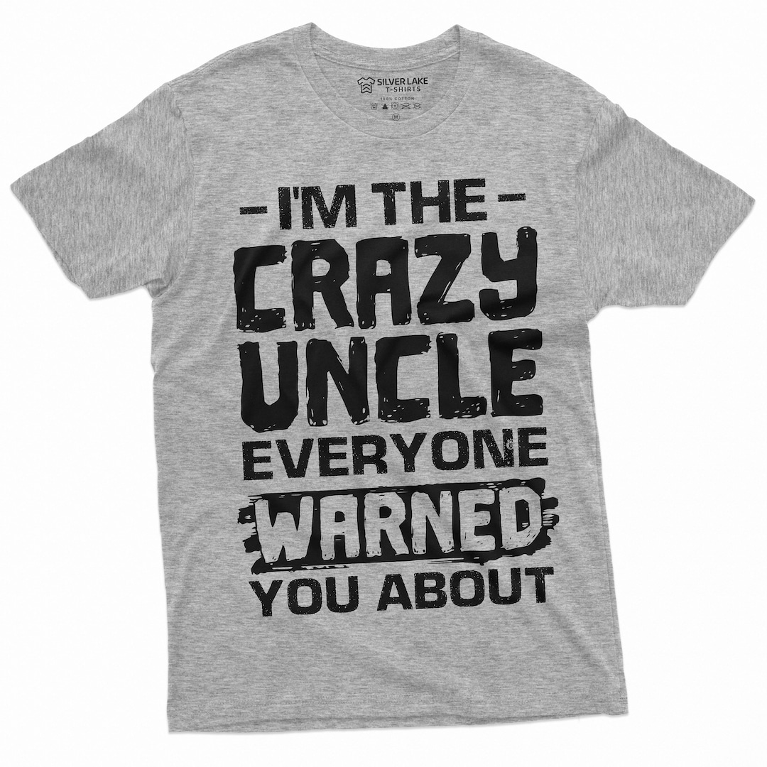 Men's Crazy Uncle Funny Tee Shirt Gif for Uncle Birthday Tee Humor ...