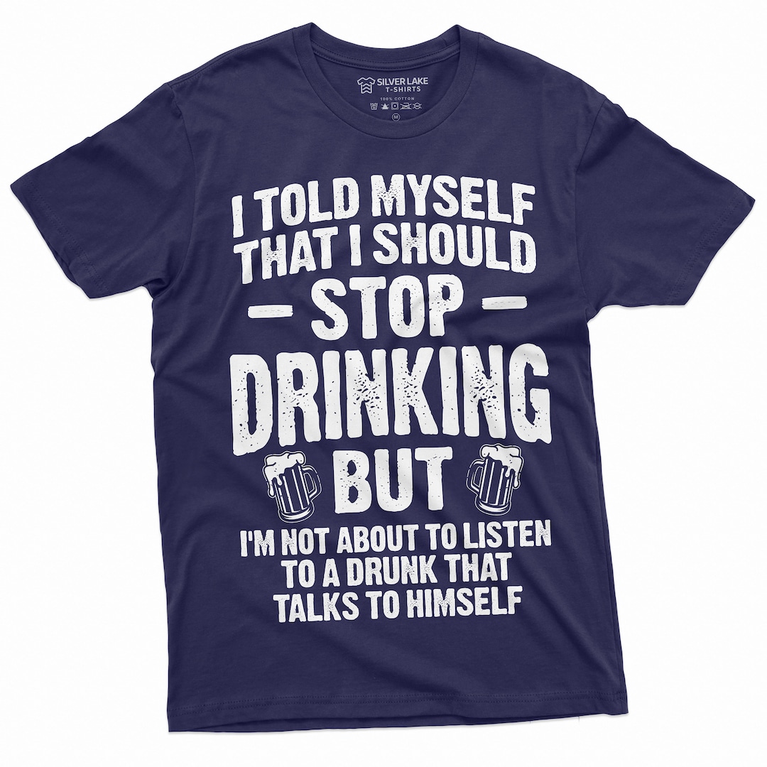 Men's Funny Stop Drinking Tee Shirt Party Beer Wine Humorous Saying Tee ...