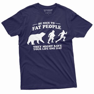 Men's Funny Be Nice to Fat People Humorous Tee Shirt Birthday Gift Plus ...