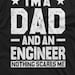 Dad Engineer T-shirt I Am a Dad and an Engineer Funny Father's Day Gift ...
