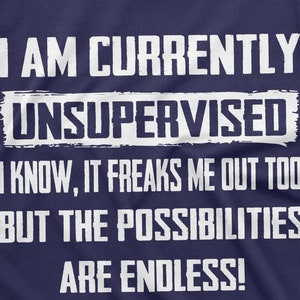 Men's Funny I Am Currently Unsupervised T-shirt Hilarious Funny Saying ...