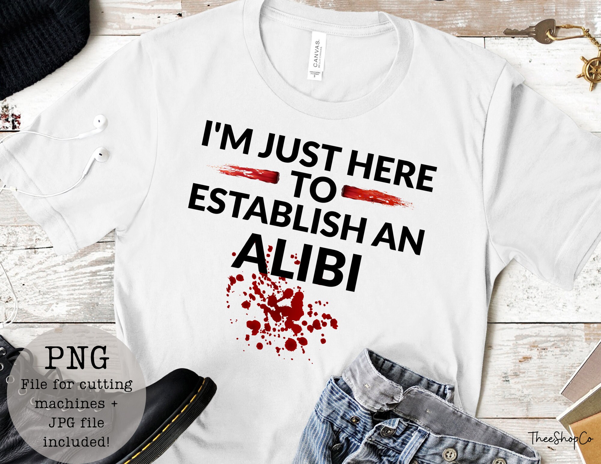 Im Just Here to Establish an Alibi SVG Png/digital Download/true Crime ...