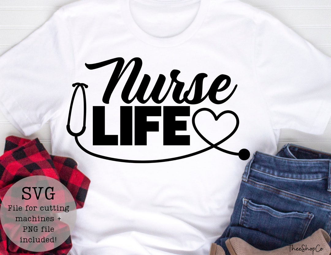 Nurse Life SVG PNG/ Digital Downloads/ Nurse Svg/nurse Png/nurse Life ...