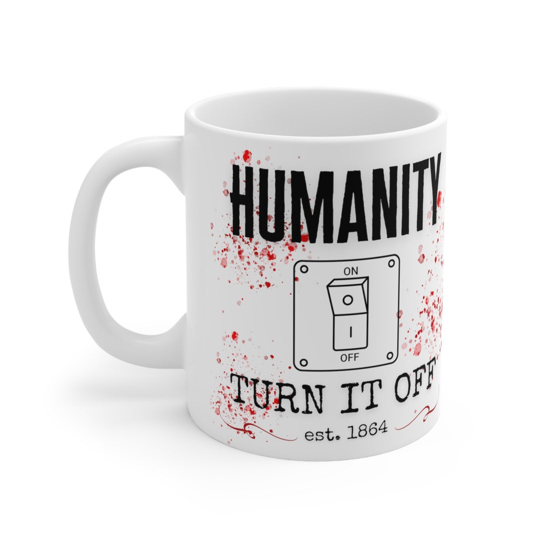 Humanity Turn It off Mug/salvatore/vampire Diaries/mugs/damon/stefan ...