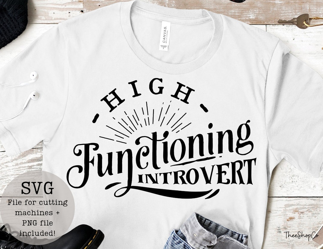 High Functioning Introvert SVG Png/digital Download/anti Social Svg ...
