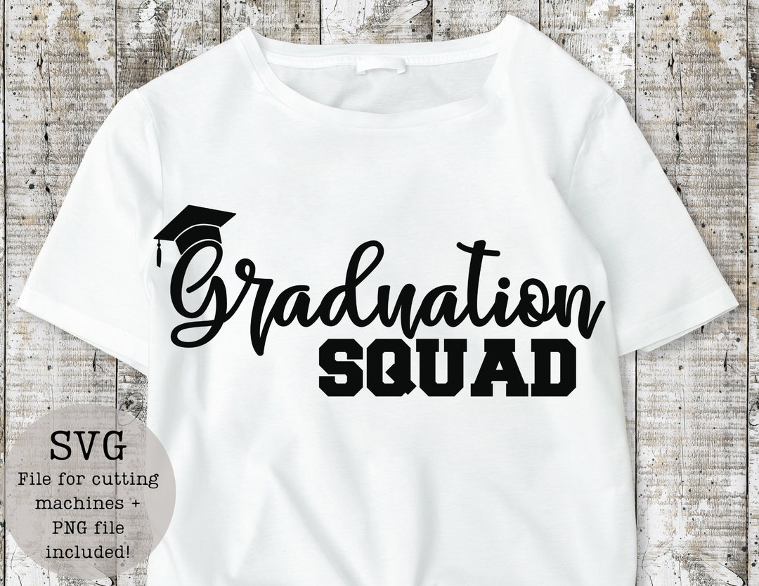 Graduation Squad SVG Png/celebrations/just Graduated Svg/sale/celebrate ...
