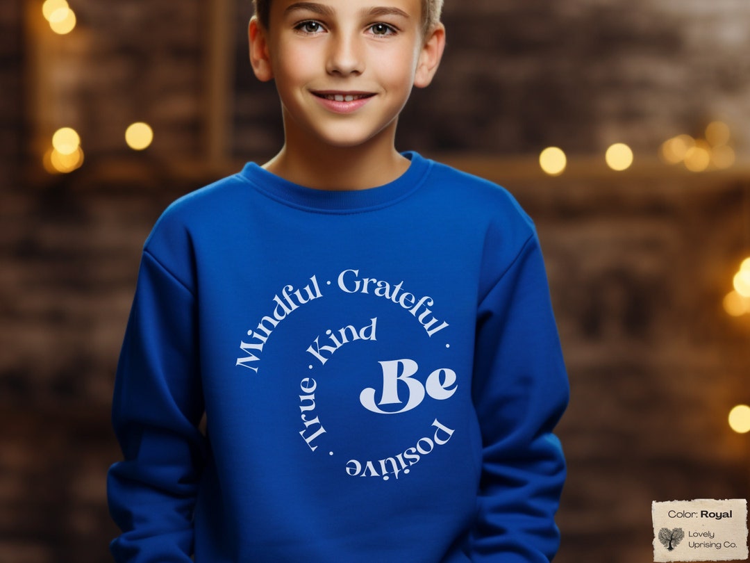 Be Kind True Positive Grateful Mindful Sweatshirt Be Kind Sweater Be ...