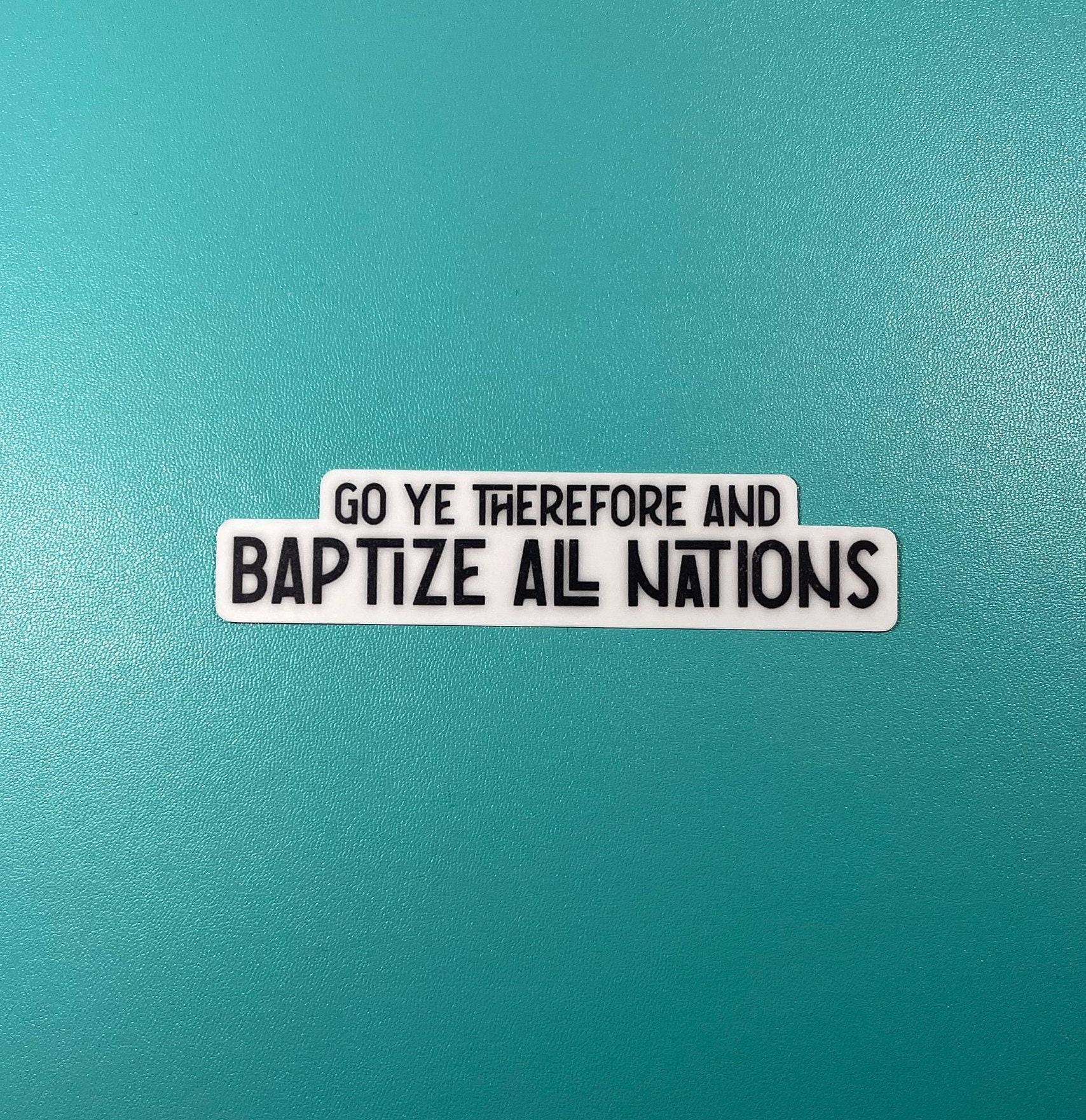 Go Ye Therefore and Baptize All Nations Vinyl Sticker - LDS Missionary ...
