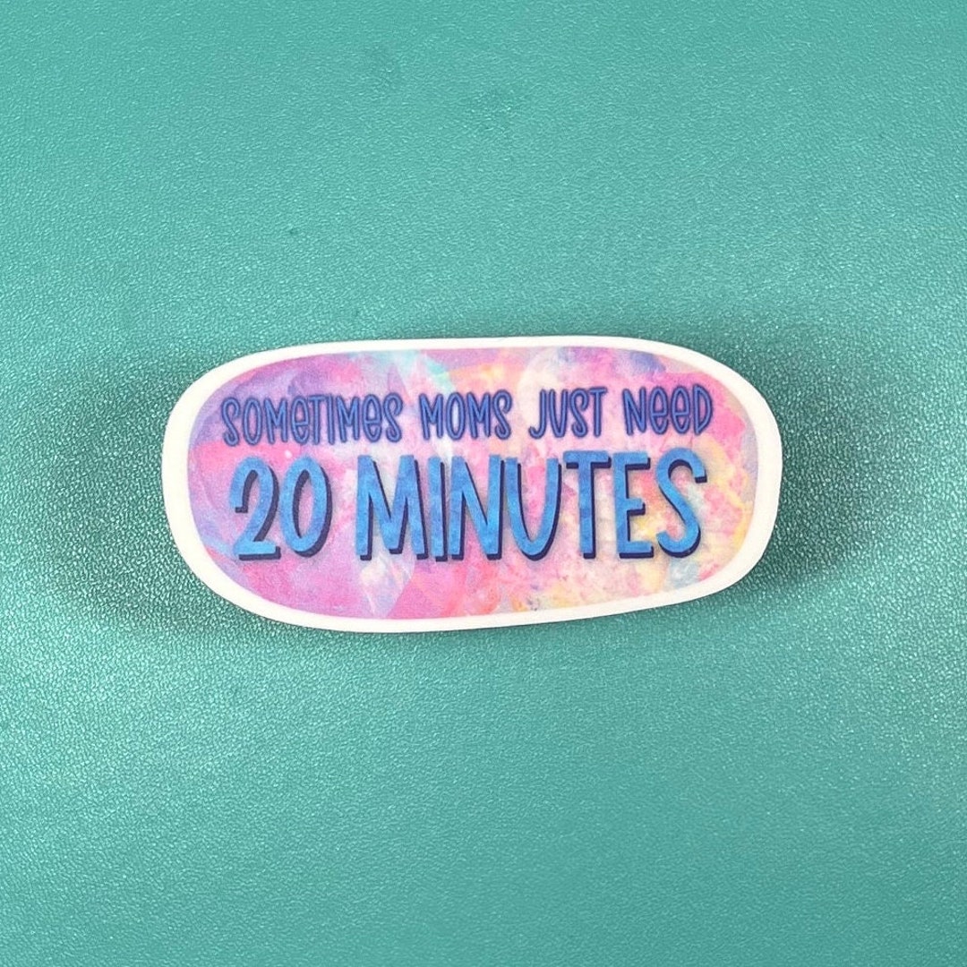 Sometimes Moms Just Need 20 Minutes Bluey Inspired Funny Permanent ...