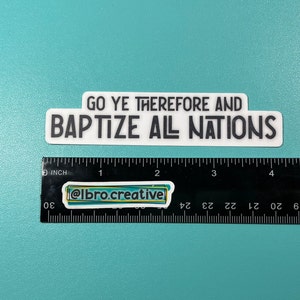 Go Ye Therefore and Baptize All Nations Vinyl Sticker - LDS Missionary ...