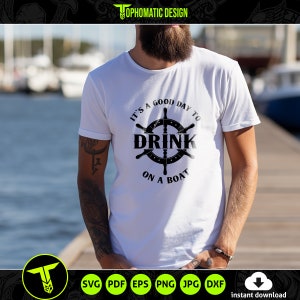 Its a Good Day to Drink on a Boat SVG, Boating SVG, Summer Drinking Svg ...