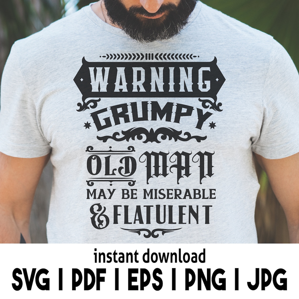 Warning Grumpy Old Man Svg Miserable And Flatulent Svg Etsy