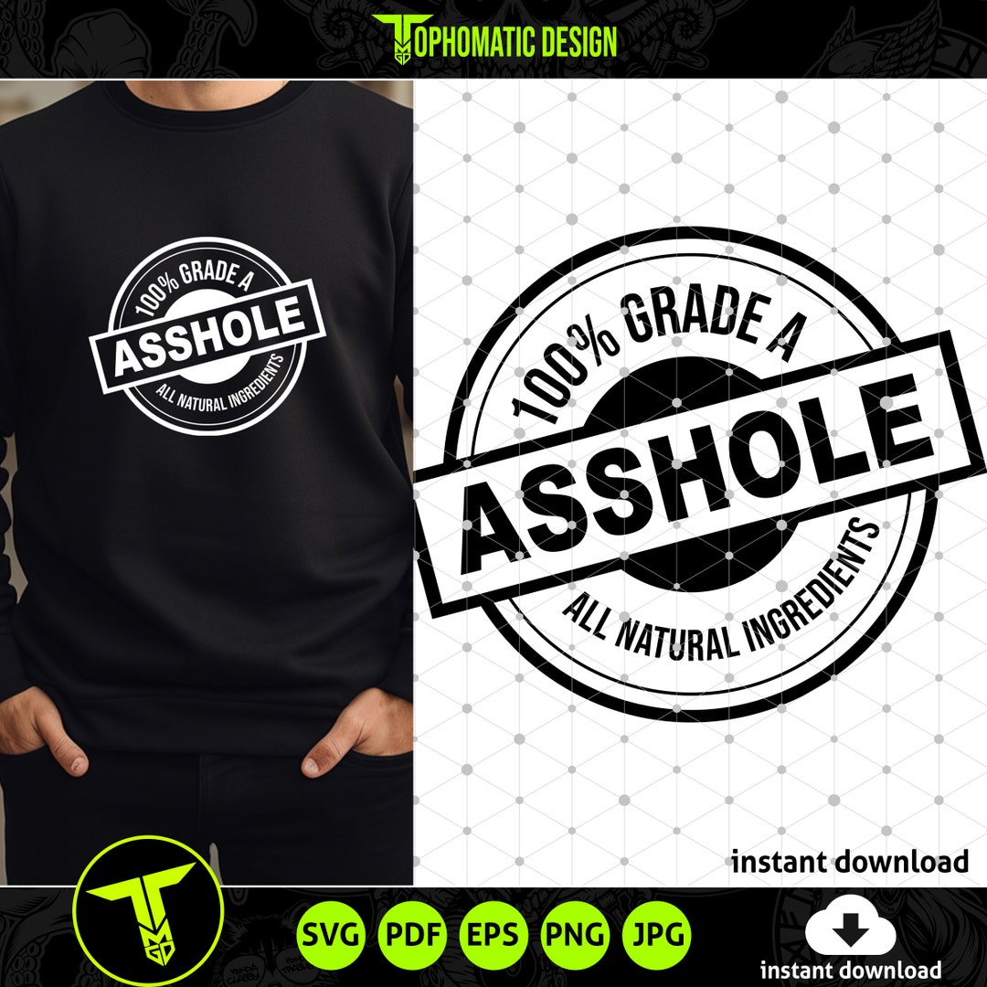 Funny 100% Grade A Asshole SVG Stamp, Inappropriate Svg, Funny Svg ...
