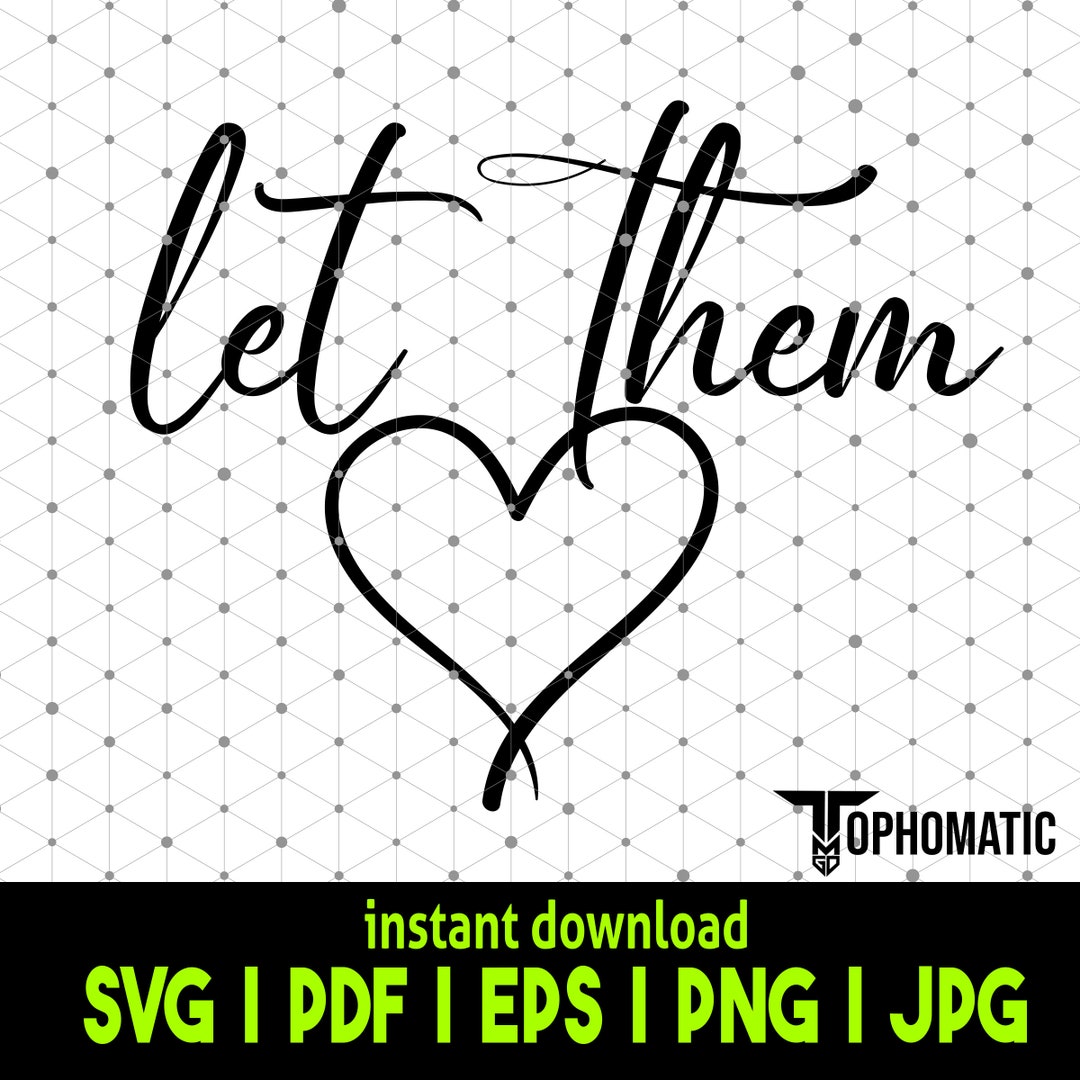 Let Them SVG Design - Inspire With Love - Instant Digital Download - Etsy