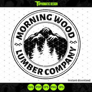 Morning Wood Lumber Company SVG - Funny Gag, Birthday, or Special ...